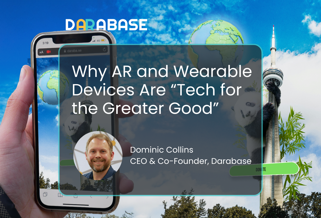 Why AR and Wearable Devices Are “Tech for the Greater Good” - Darabase
